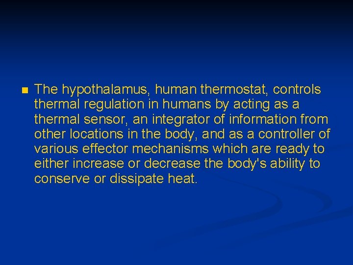 GENERAL CHARACTERISTICS OF THERMAL ENVIRONMENT AND MECHANISMS OF