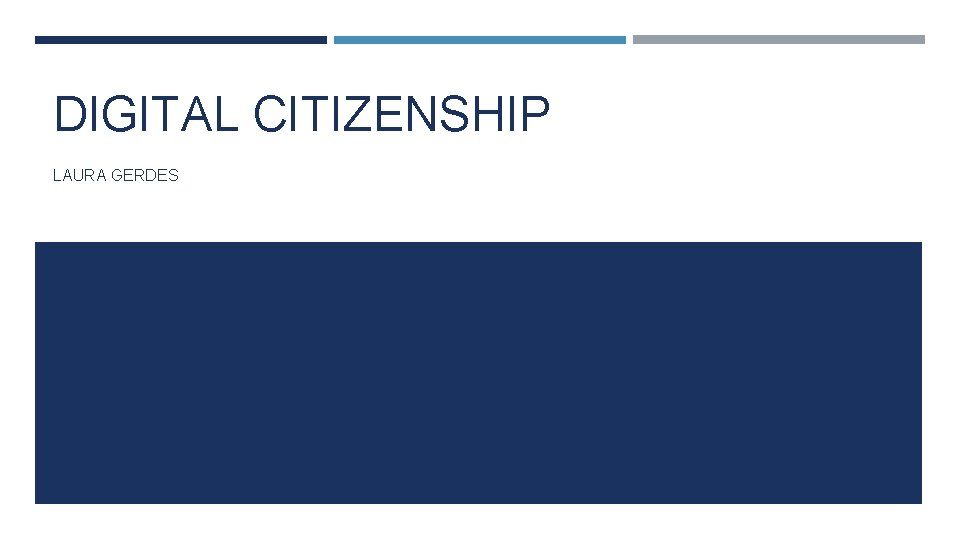 DIGITAL CITIZENSHIP LAURA GERDES WHAT IS DIGITAL CITIZENSHIP
