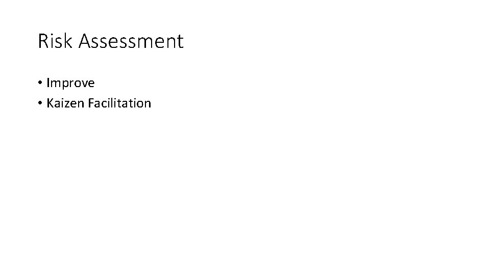 Risk Assessment Improve Kaizen Facilitation Objectives Identify common