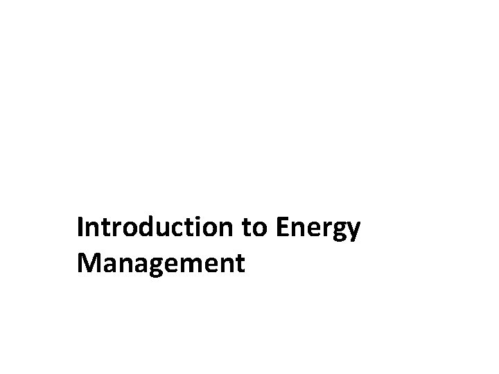 Introduction to Energy Management WeekLesson 9 part a