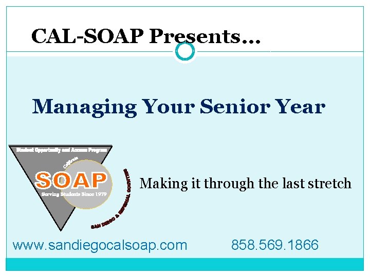 CALSOAP Presents Managing Your Senior Year Making it