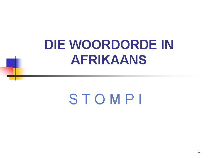 DIE WOORDORDE IN AFRIKAANS STOMPI 1 STAP 1