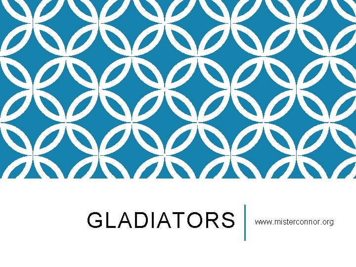 GLADIATORS www misterconnor org TYPES OF GLADIATORS Samnites