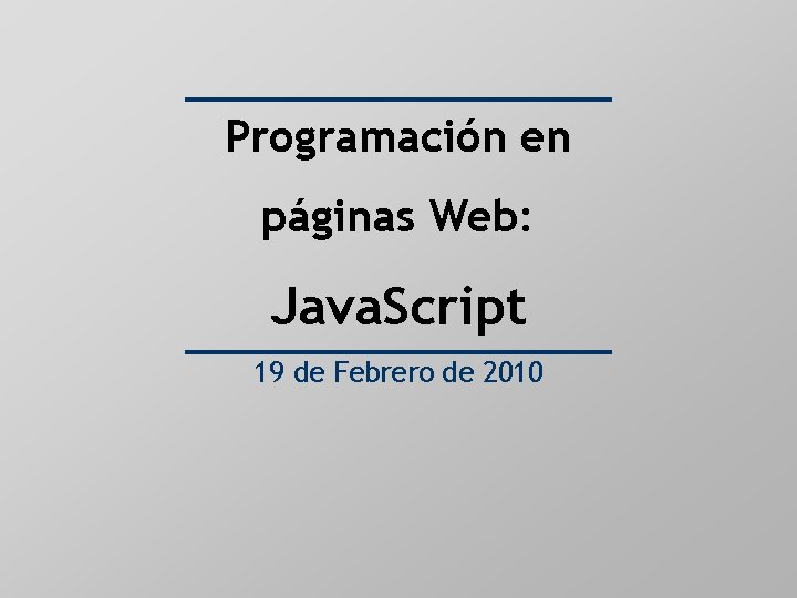 Programacin en pginas Web Java Script 19 de