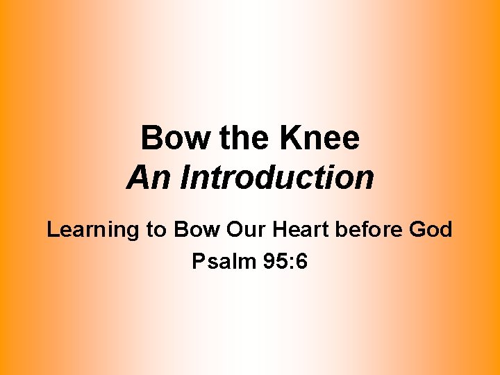 Bow the Knee An Introduction Learning to Bow