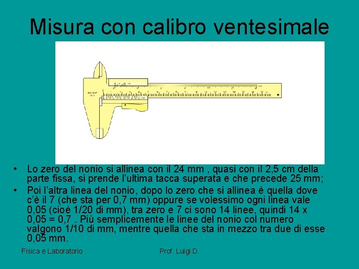 Fisica e Laboratorio Prof Luigi D Lezione sulla