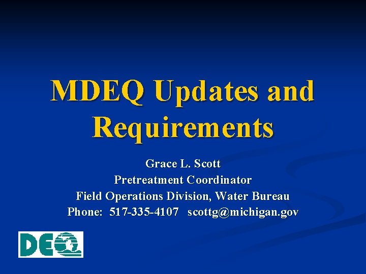 MDEQ Updates and Requirements Grace L Scott Pretreatment