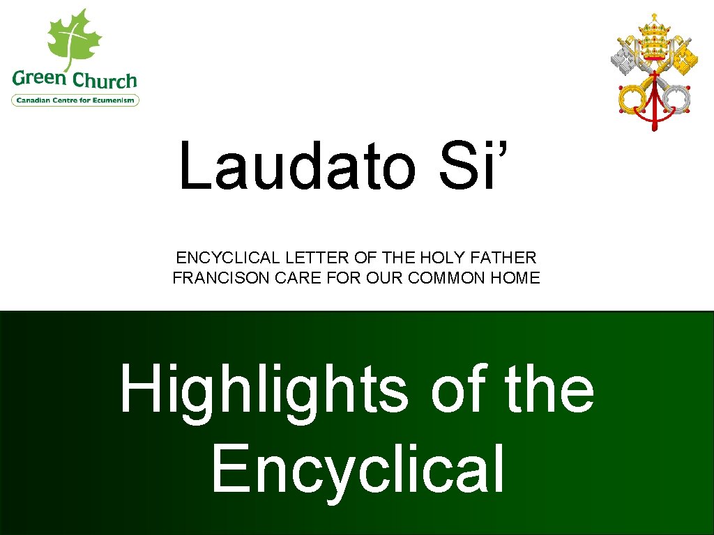 Laudato Si ENCYCLICAL LETTER OF THE HOLY FATHER