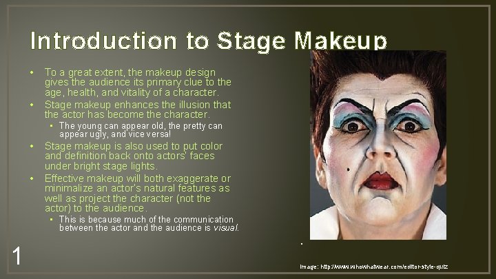 Introduction to Stage Makeup To a great extent