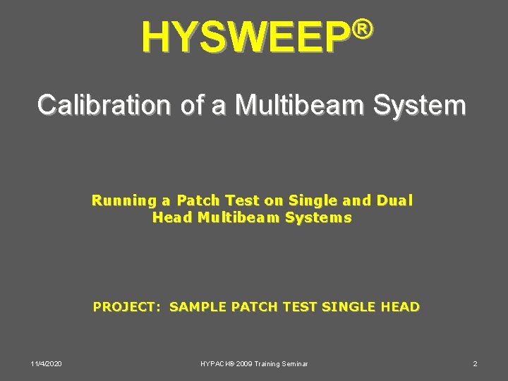 HYSWEEP PATCH TESTING HYSWEEP Calibration of a Multibeam