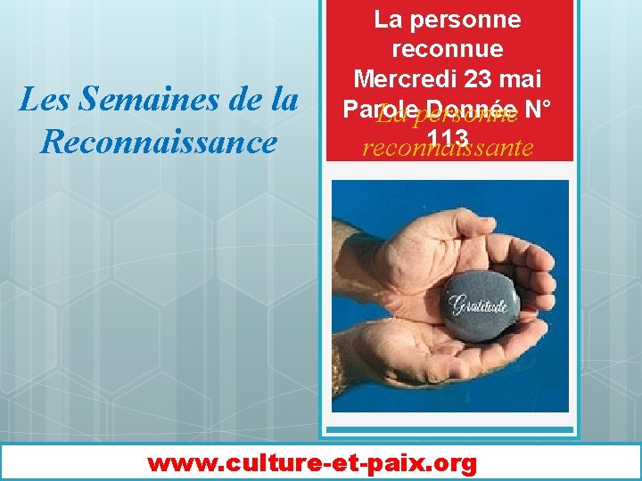 Les Semaines de la Reconnaissance La personne reconnue