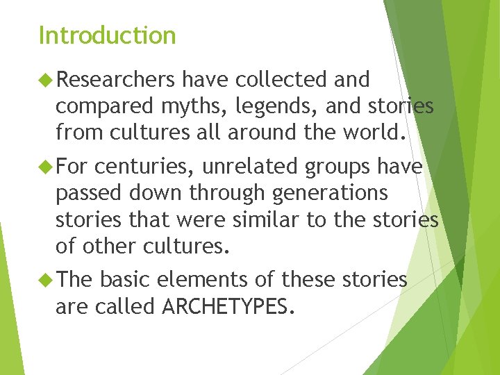Archetypes Introduction Researchers have collected and compared myths