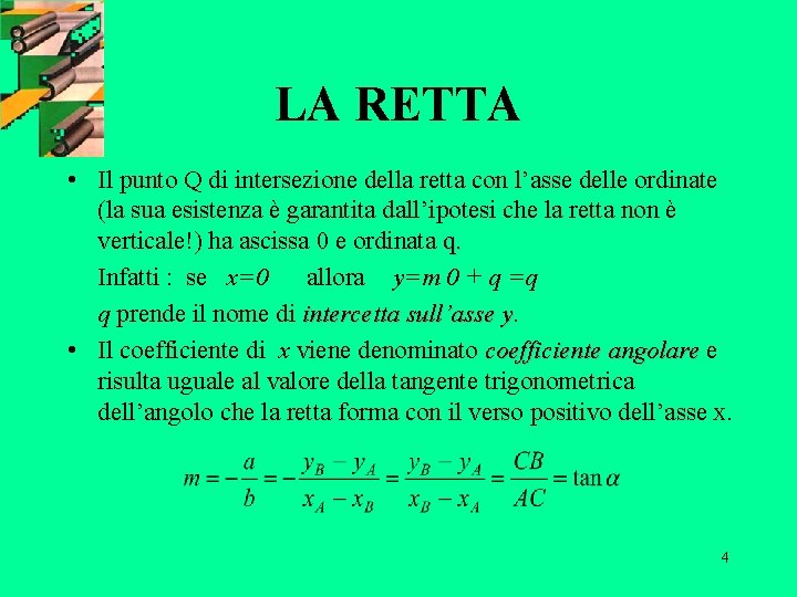 LA RETTA Forma generale dellequazione della retta axbyc0