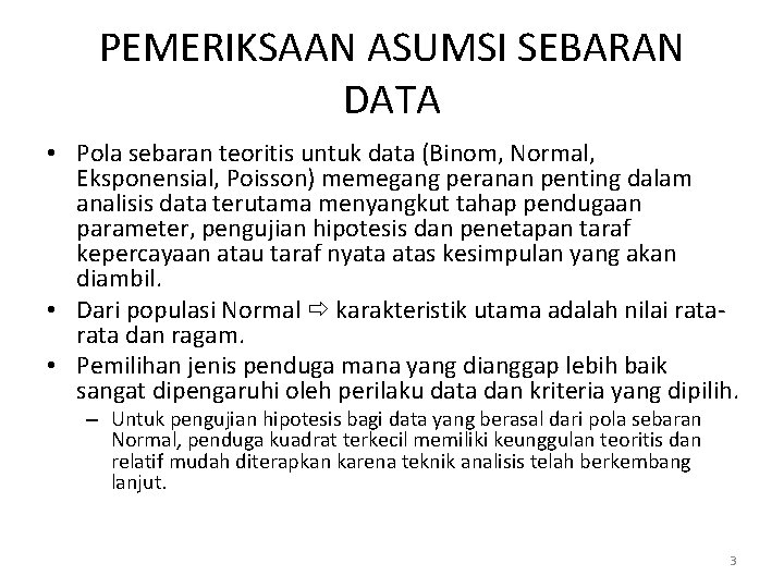 Pemeriksaan Asumsi Sebaran Data Do you remember this