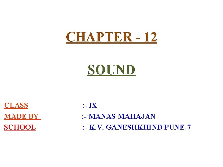 CHAPTER 12 SOUND CLASS IX MADE BY SCHOOL