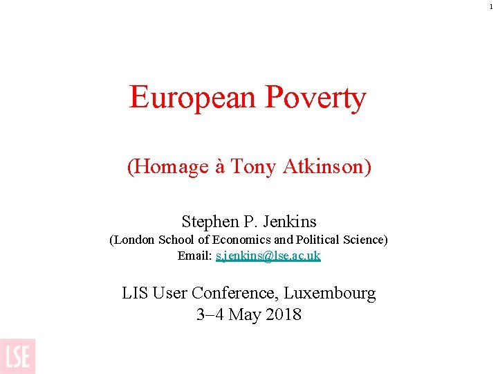 1 European Poverty Homage Tony Atkinson Stephen P