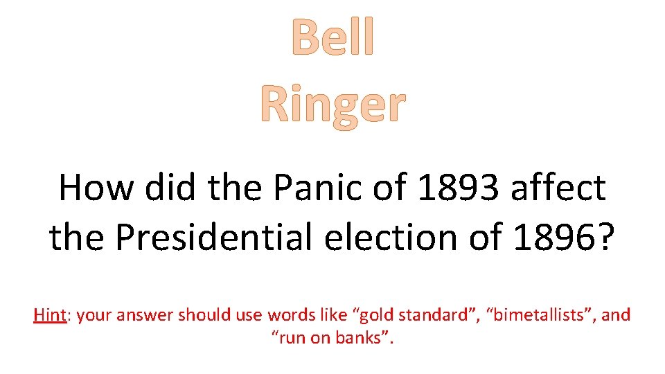 Bell Ringer How did the Panic of 1893