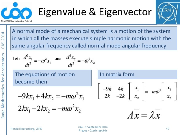 Basic Mathematics for Accelerators Rende Steerenberg CERN Beams