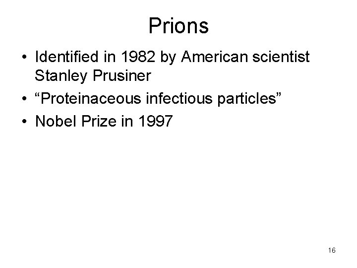 Transmissible Spongiform Encephalopathies 1 Kuru Since the early