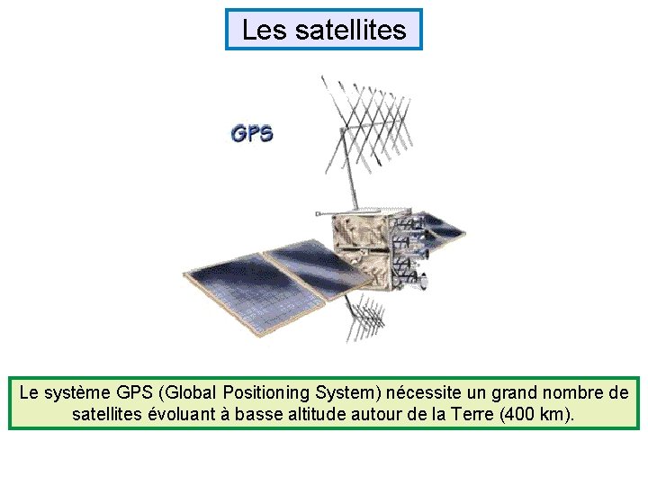Les satellites permettent de transmettre des missions tlvises