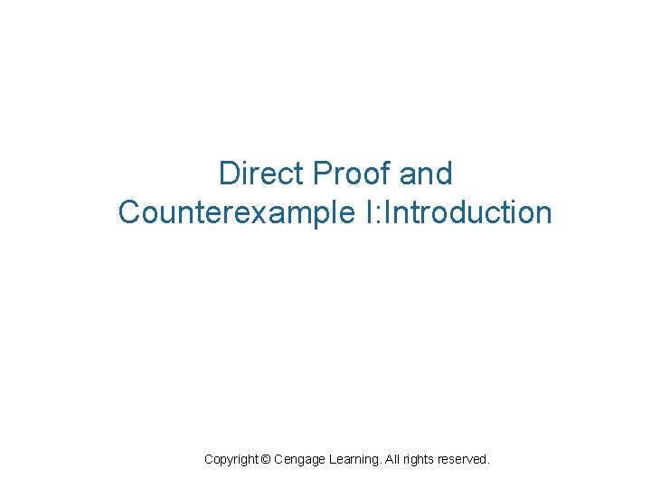 Direct Proof and Counterexample I Introduction Copyright Cengage