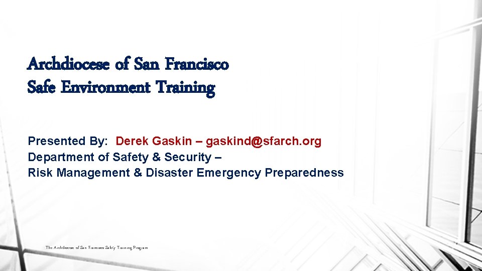 Archdiocese of San Francisco Safe Environment Training Presented