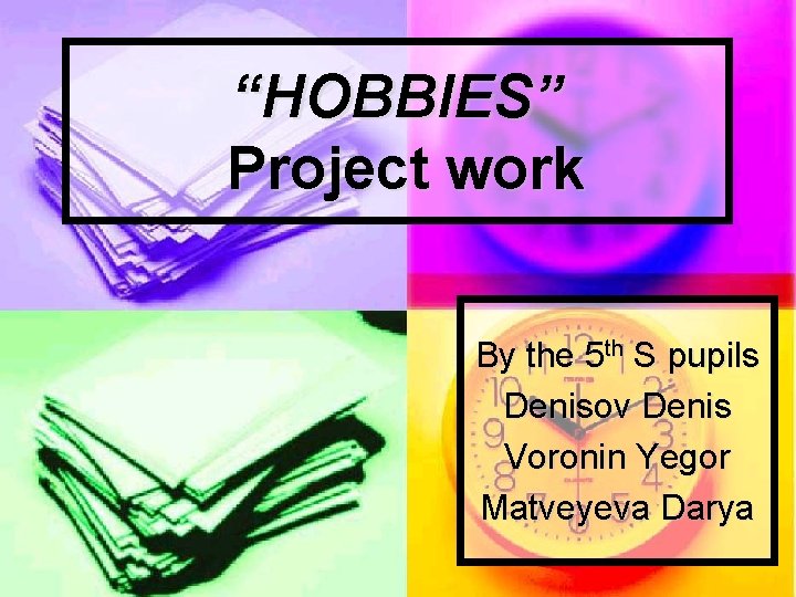 HOBBIES Project work By the 5 th S
