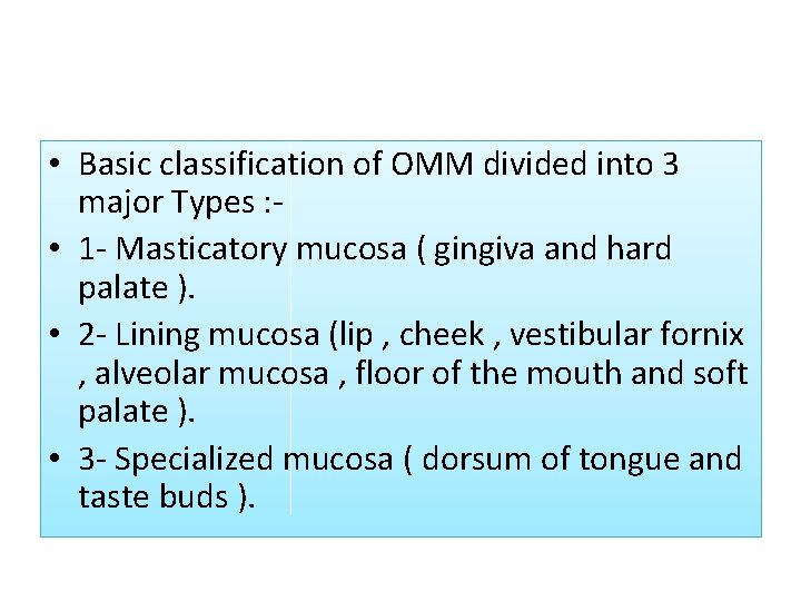 Oral mucosa The surface of oral cavity is