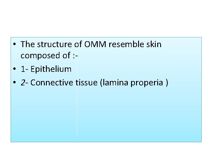 Oral mucosa The surface of oral cavity is