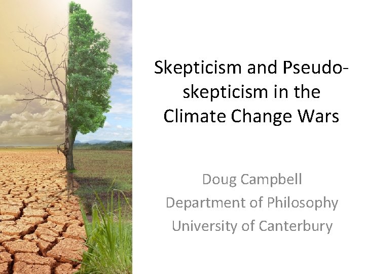 Skepticism and Pseudoskepticism in the Climate Change Wars