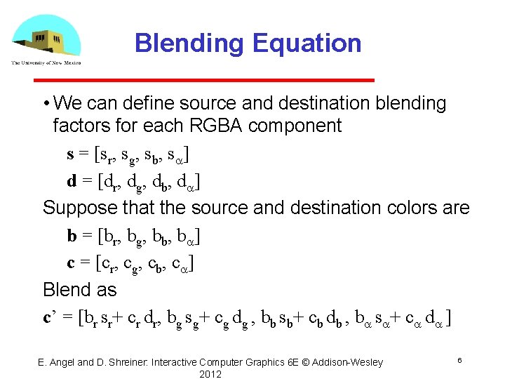 Compositing and Blending Ed Angel Professor Emeritus of