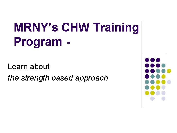 MRNYs CHW Training Program Learn about the strength