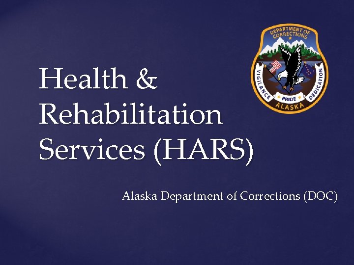 Health Rehabilitation Services HARS Alaska Department of Corrections