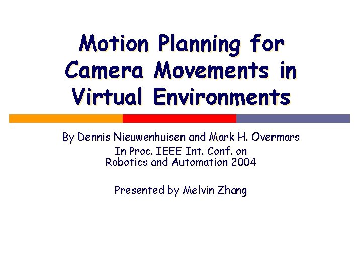 Motion Planning for Camera Movements in Virtual Environments
