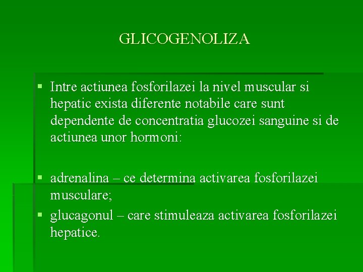 METABOLISMUL GLICOGENULUI METABOLISMUL GLICOGENULUI GLICOGENOLIZA ...