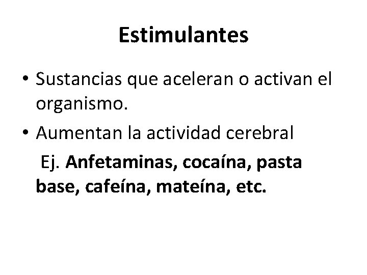 Las drogas Qu es una droga Cualquier sustancia
