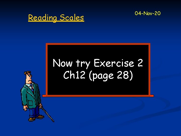 Reading Scales Learning Intention 1 To explain the