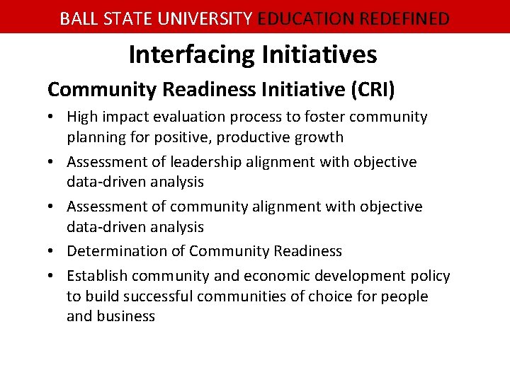 BALL STATE UNIVERSITY EDUCATION REDEFINED Community Readiness Initiative