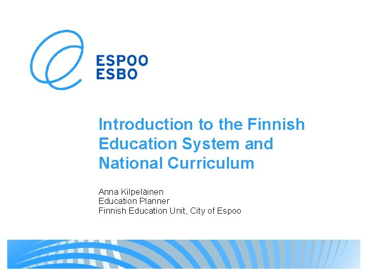 Introduction to the Finnish Education System and National