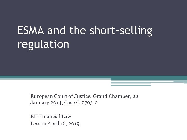 ESMA and the shortselling regulation European Court of