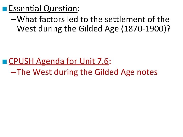 Essential Question What factors led to the settlement