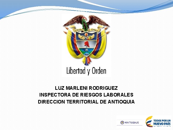 LUZ MARLENI RODRIGUEZ INSPECTORA DE RIESGOS LABORALES DIRECCION