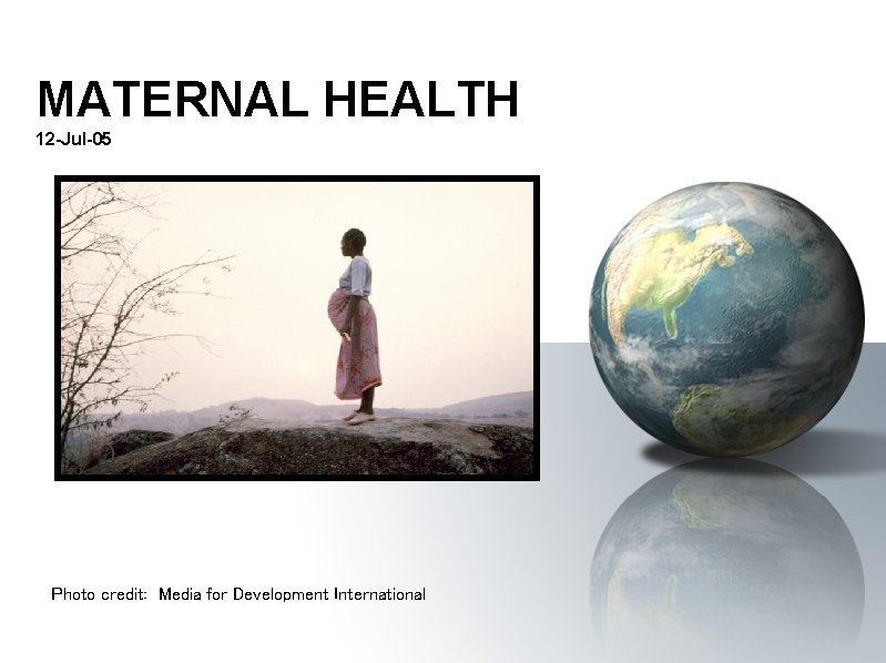 MATERNAL HEALTH 12 Jul05 Photo credit Media for