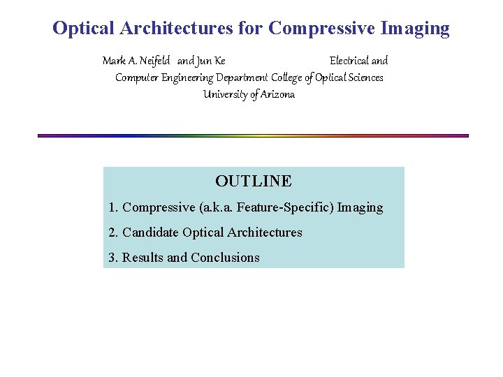 Optical Architectures for Compressive Imaging Mark A Neifeld