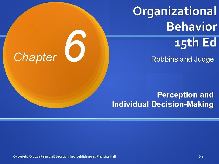 Chapter Organizational Behavior 15 th Ed 6 Robbins