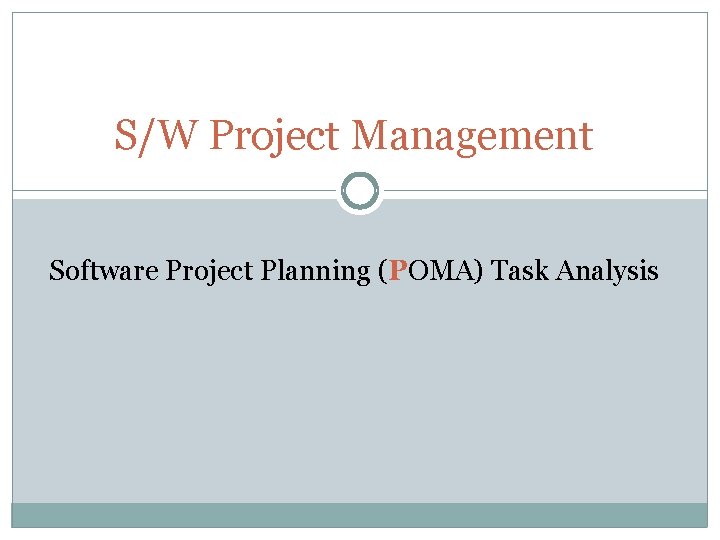 SW Project Management Software Project Planning POMA Task