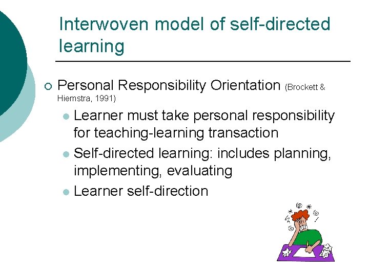 USING ADULT LEARNING THEORIES TO IMPROVE PRESENTATIONS Sana