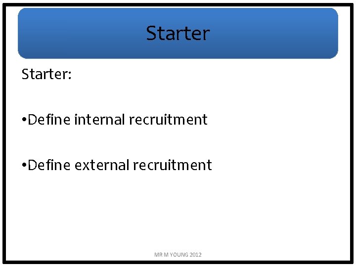 Methods of Recruitment Selection AS Business Studies Unit