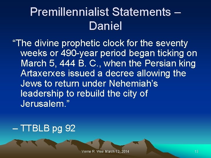 Introduction to PreMillennialism Premillennialism is a popular theory