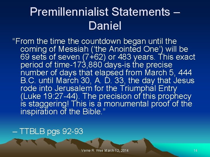 Introduction to PreMillennialism Premillennialism is a popular theory